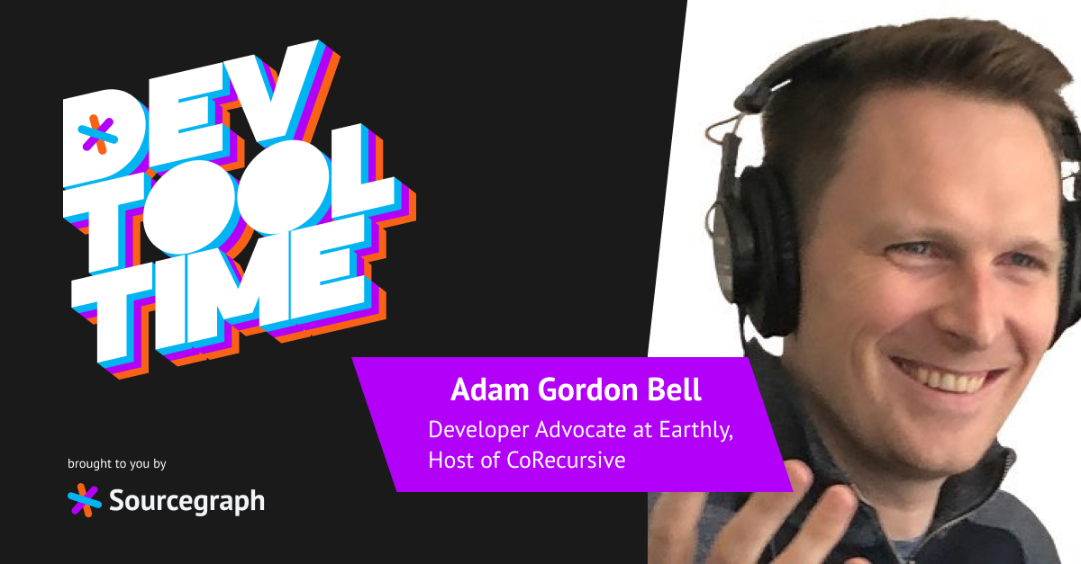 Writing prose like code: Dev Tool Time with Adam Gordon Bell